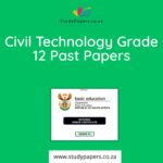 Civil Technology Grade 12 Past Papers - Latest Papers