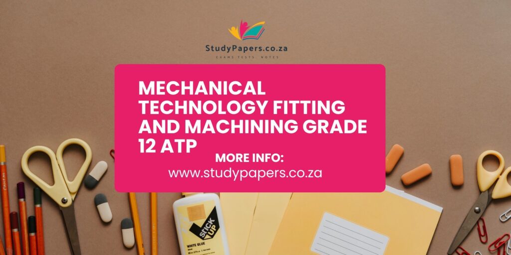 Mechanical Technology Fitting and Machining Grade 12 ATP 2026 ...